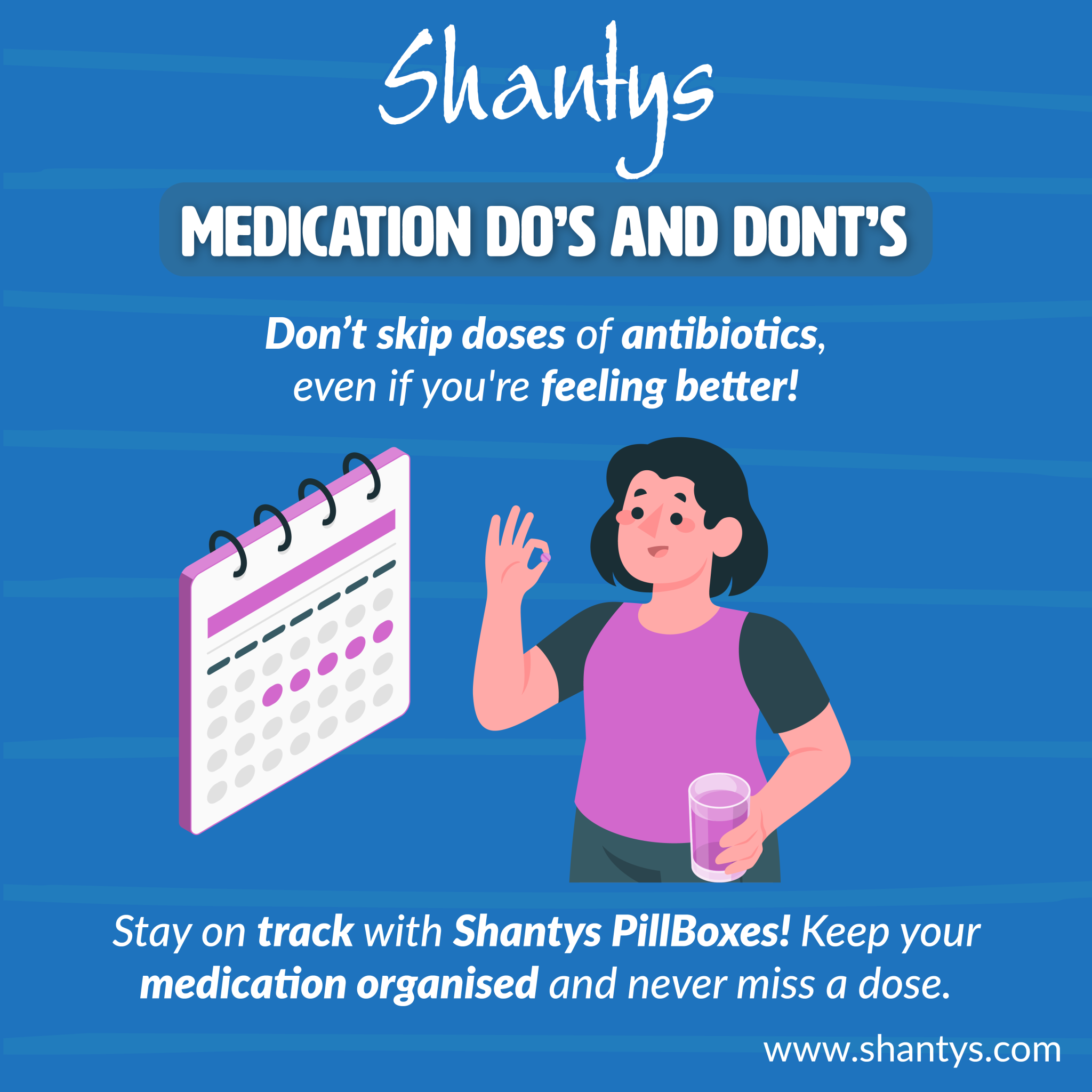 Medication Do’s and Don’ts: Don't Skip Doses of Antibiotics, Even If ...